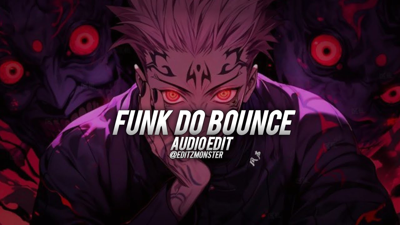 FUNK DO BOUNCE [ Audio Edit ] - YouTube