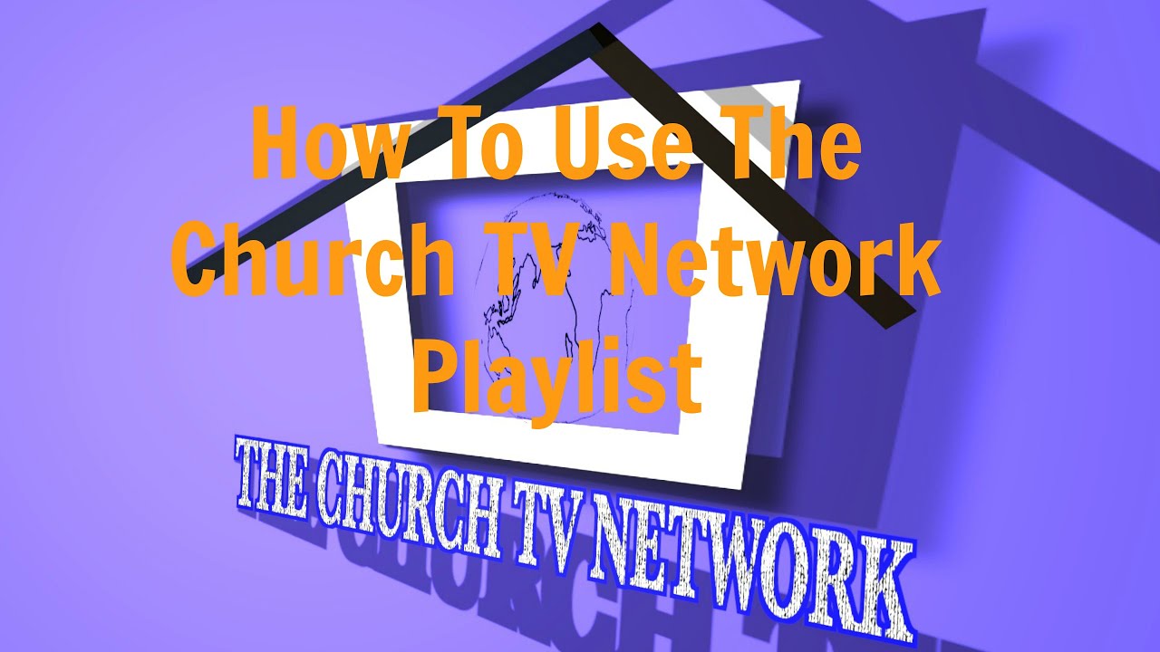 How To Use The Church TV Network Playlists On YouTube - YouTube