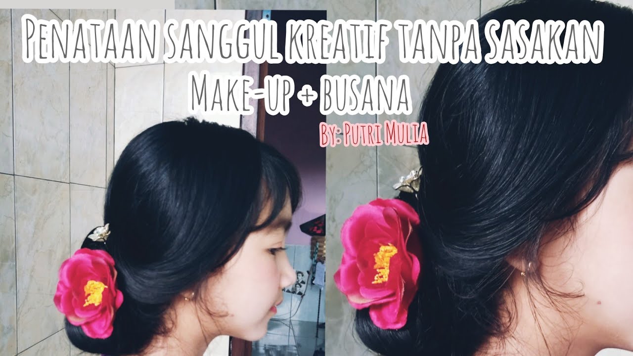 PENATAAN SANGGUL KREATIF TANPA SASAKAN - YouTube