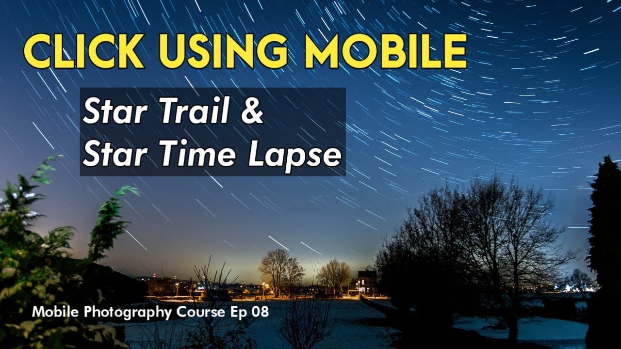 Click Star Trails & Star Time Lapse In Mobile [Hindi] Ep8 - YouTube