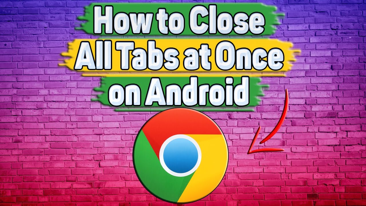 How to Close All Tabs at Once in Google Chrome on Android? - YouTube