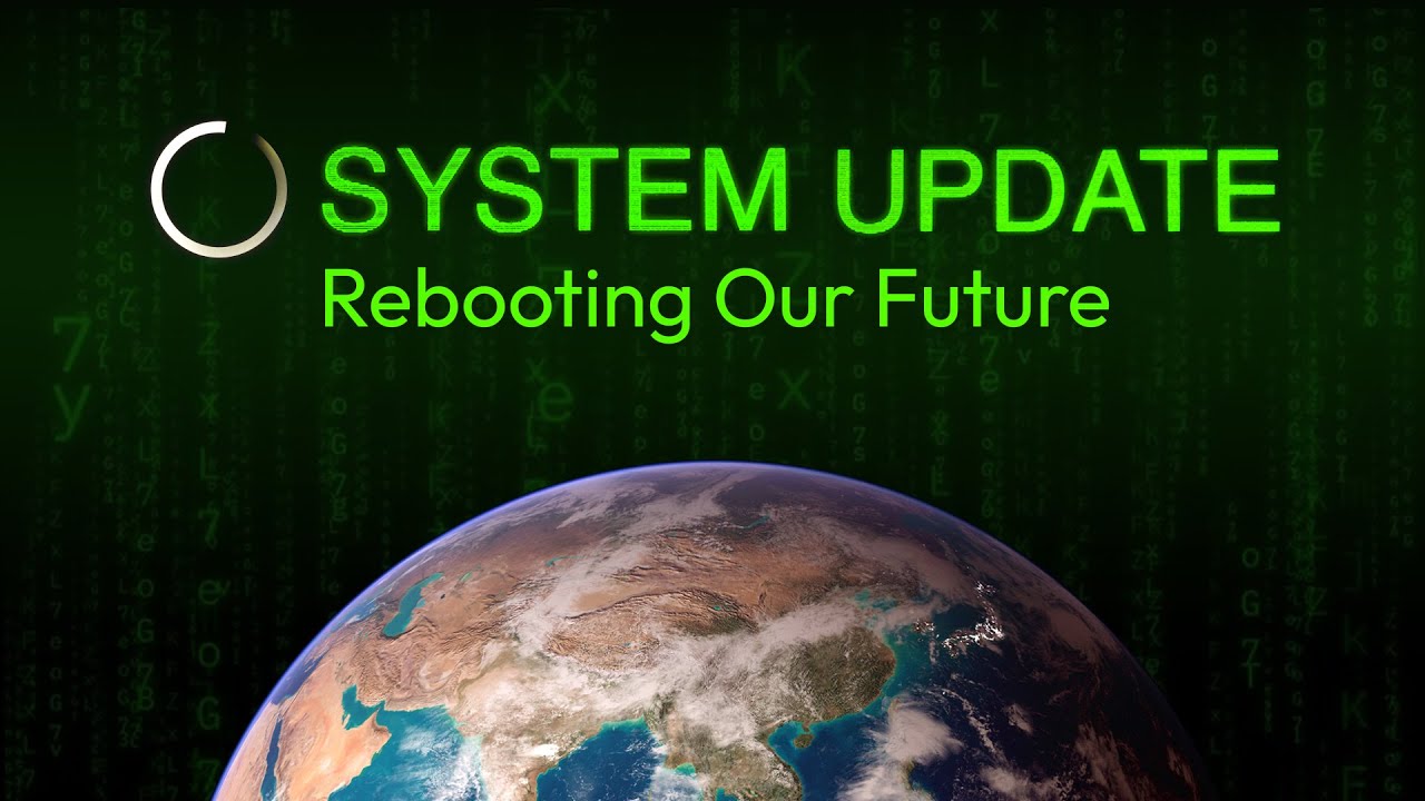 System Update | Rebooting Our Future (2025) - YouTube