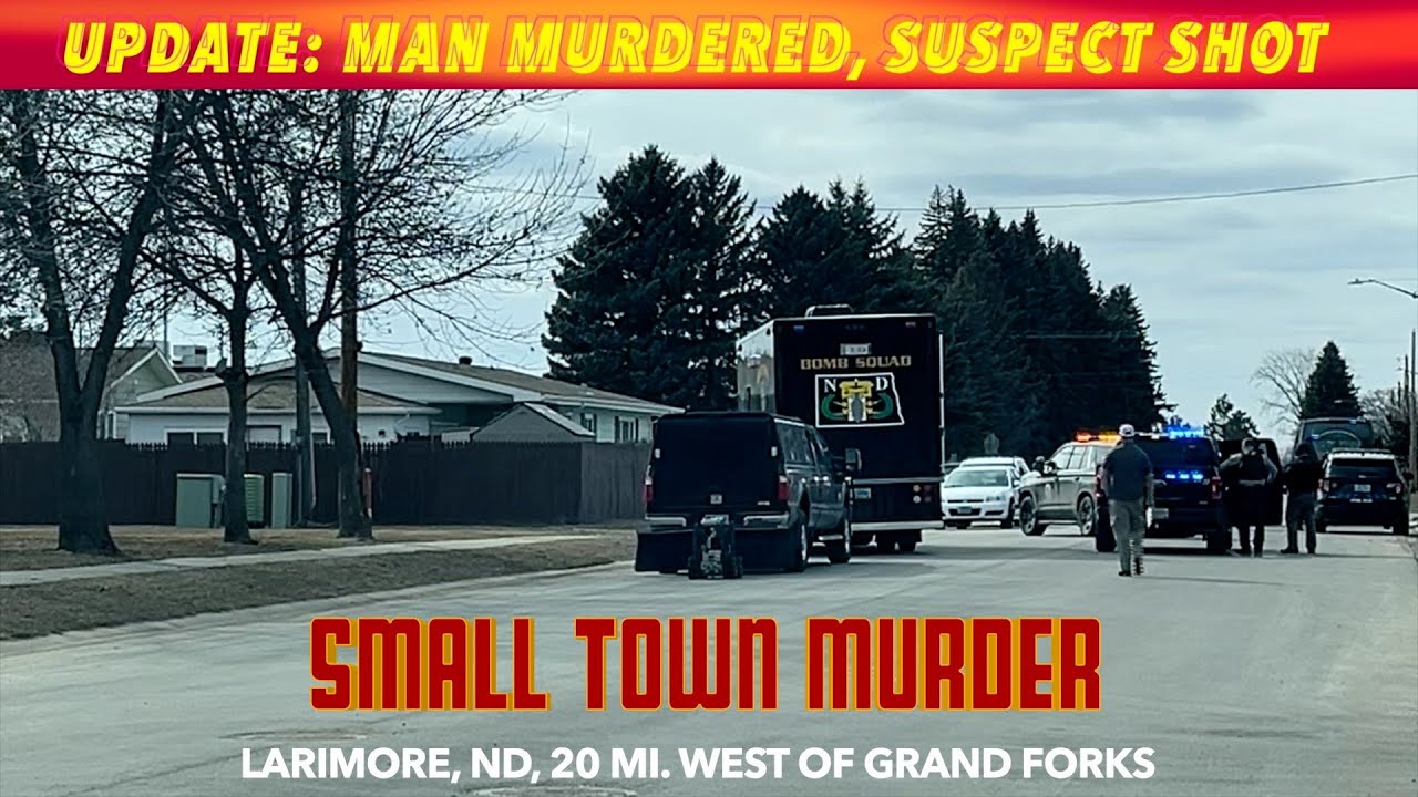 LARIMORE, ND MURDER: Start To Finish Coverage, Man Murdered, Barricaded ...