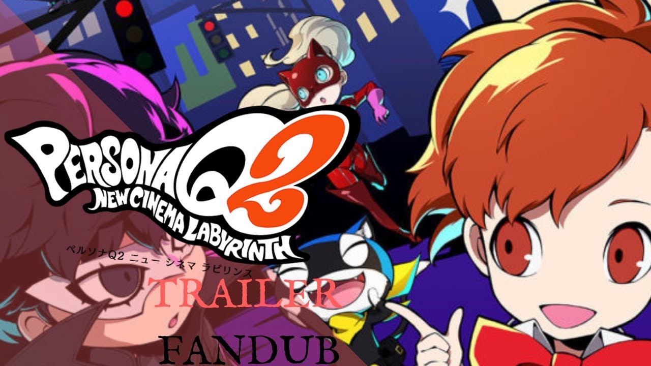 ☆PERSONA Q2: NEW CINEMA LABYRINTH☆ PV TRAILER FANDUB - YouTube