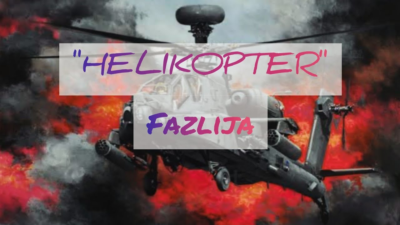 🎧 HELIKOPTER - Fazlija 🎧 (Tiktok' helicopter helicopter songs & lyrics ...
