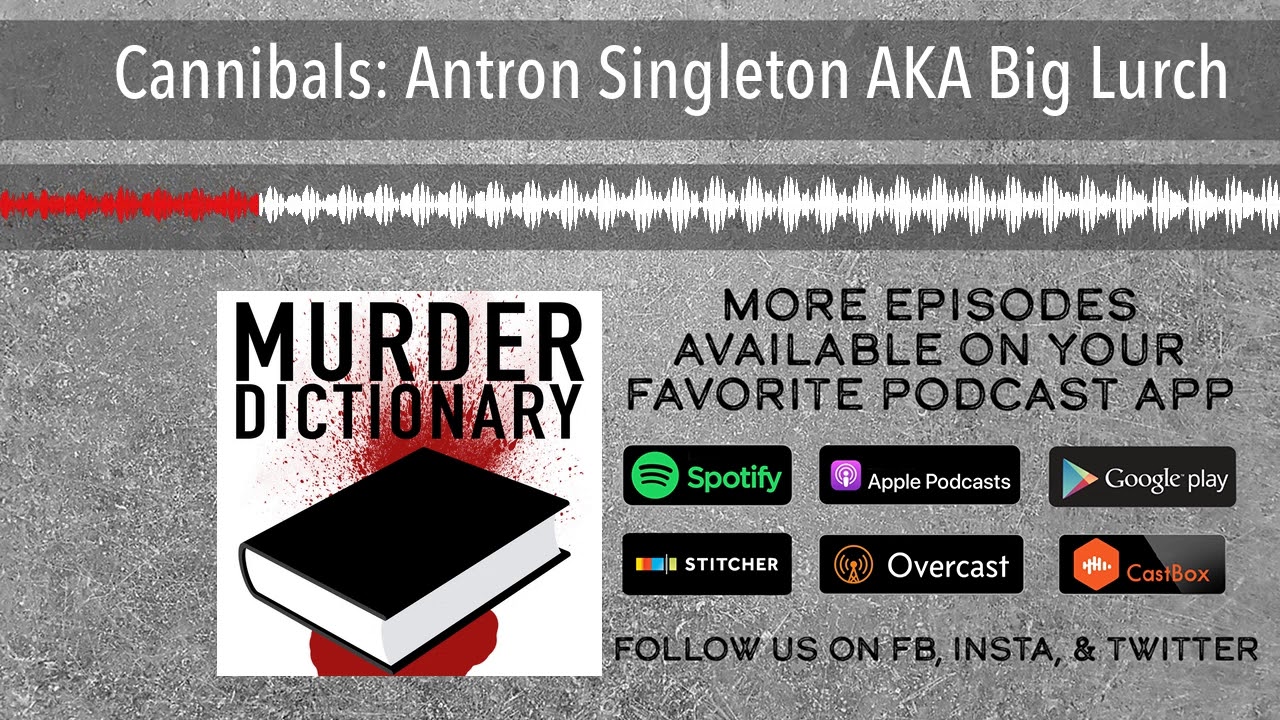 Cannibals: Antron Singleton AKA Big Lurch - YouTube