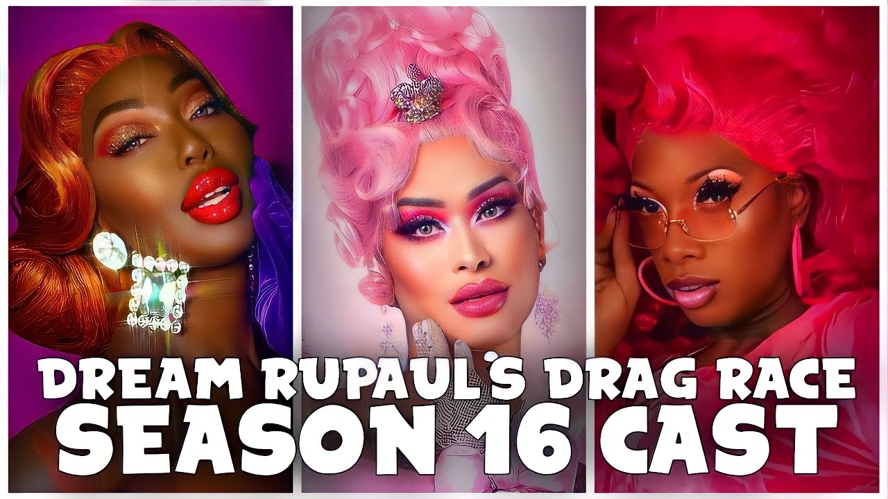 RuPaul’s Drag Race DREAM SEASON 16 Cast List - YouTube