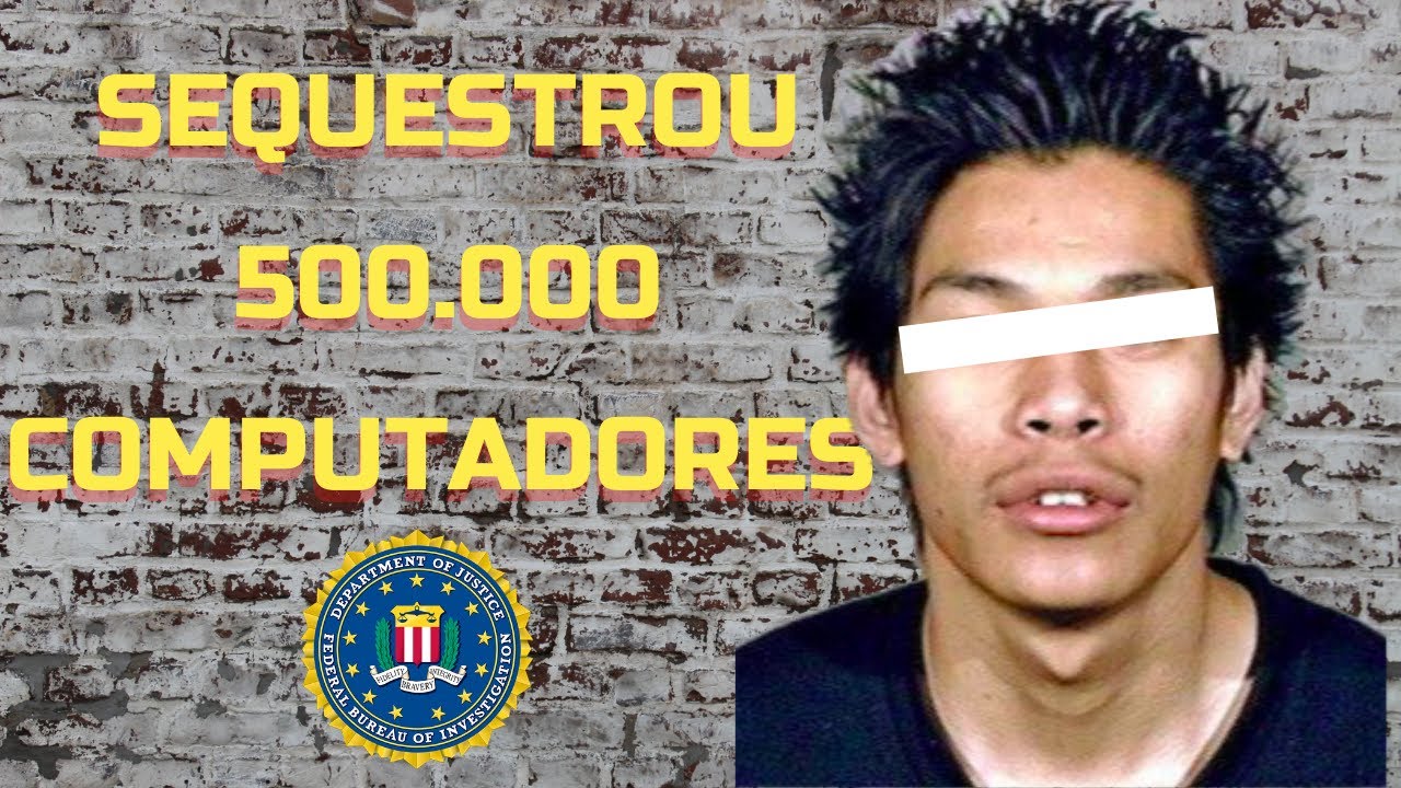 COMO SEQUESTROU 500.000 COMPUTADORES? PRIMEIRO HACKER PRESO POR ...