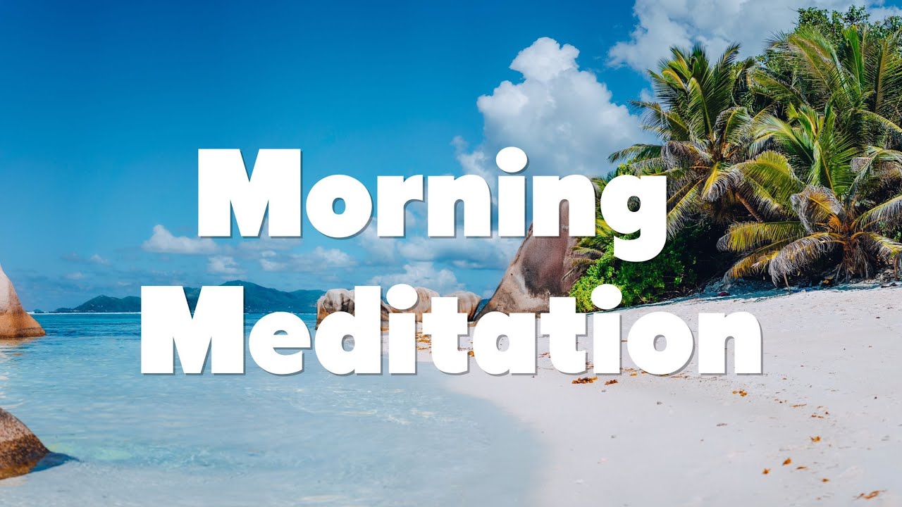 Meditative Morning to Awaken Your Soul Positive Vibes Only - YouTube
