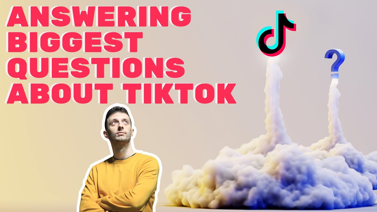 Answering Biggest Questions About TikTok - YouTube