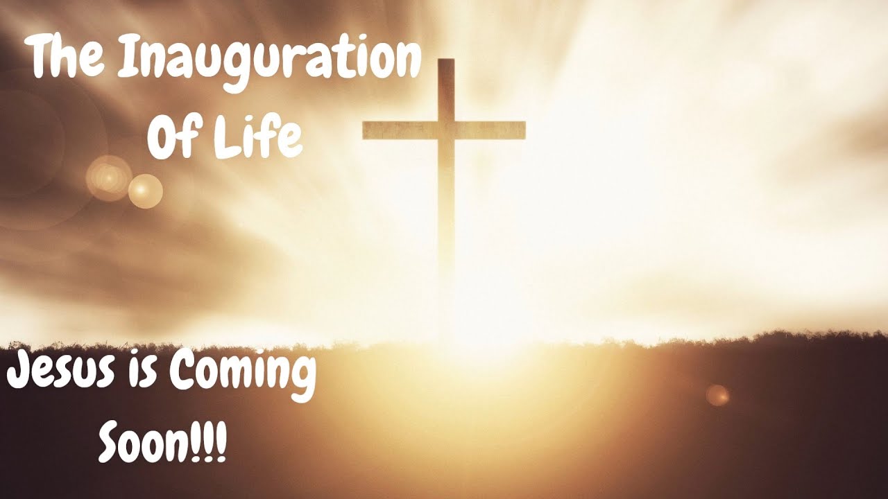 The Inauguration for Life- Jesus is Coming !!! - YouTube