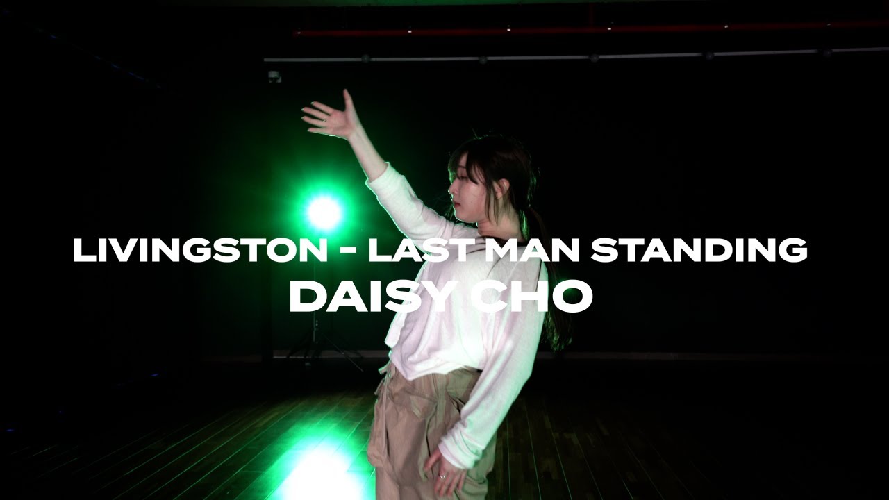 Livingston - Last Man Standing | DAISY CHO | K-ALLEY DANCE STUDIO - YouTube