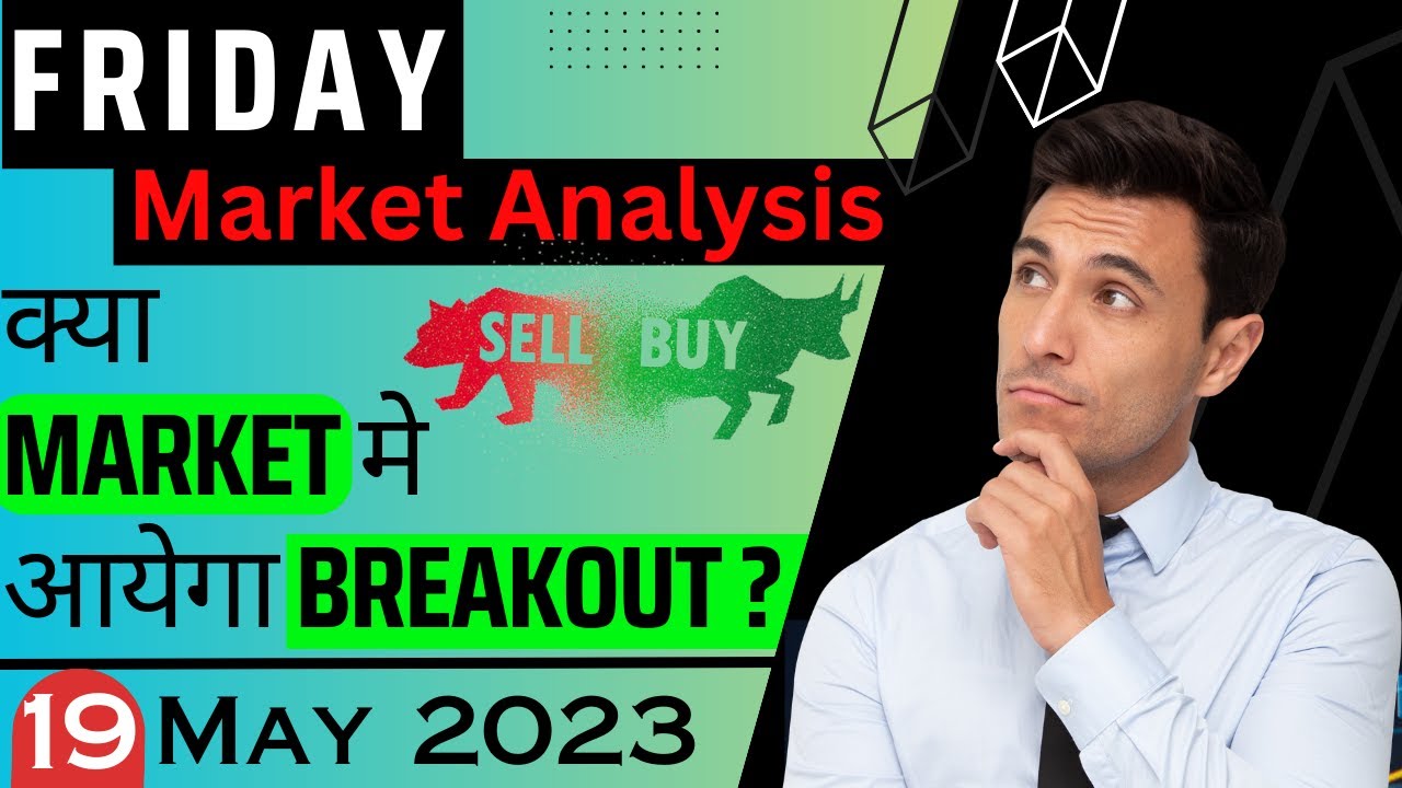 Nifty Prediction and Bank Nifty Prediction For Friday | 19 May 2023 ...