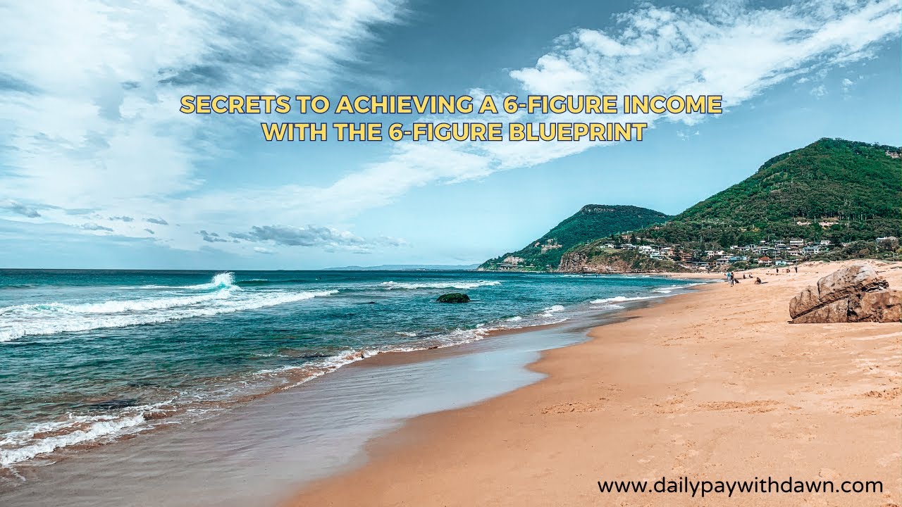 Secrets to achieving a 6-figure income with the 6-Figure Blueprint ...
