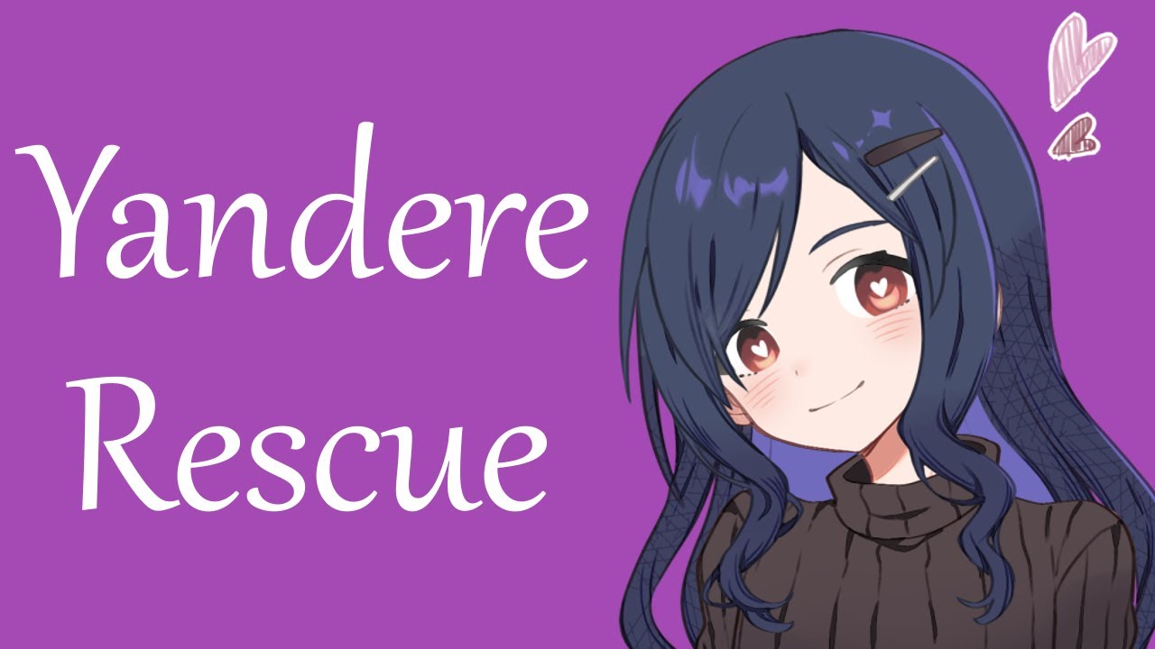 Yandere Girlfriend Tries To Rescue You But You're Cool With It (ASMR ...