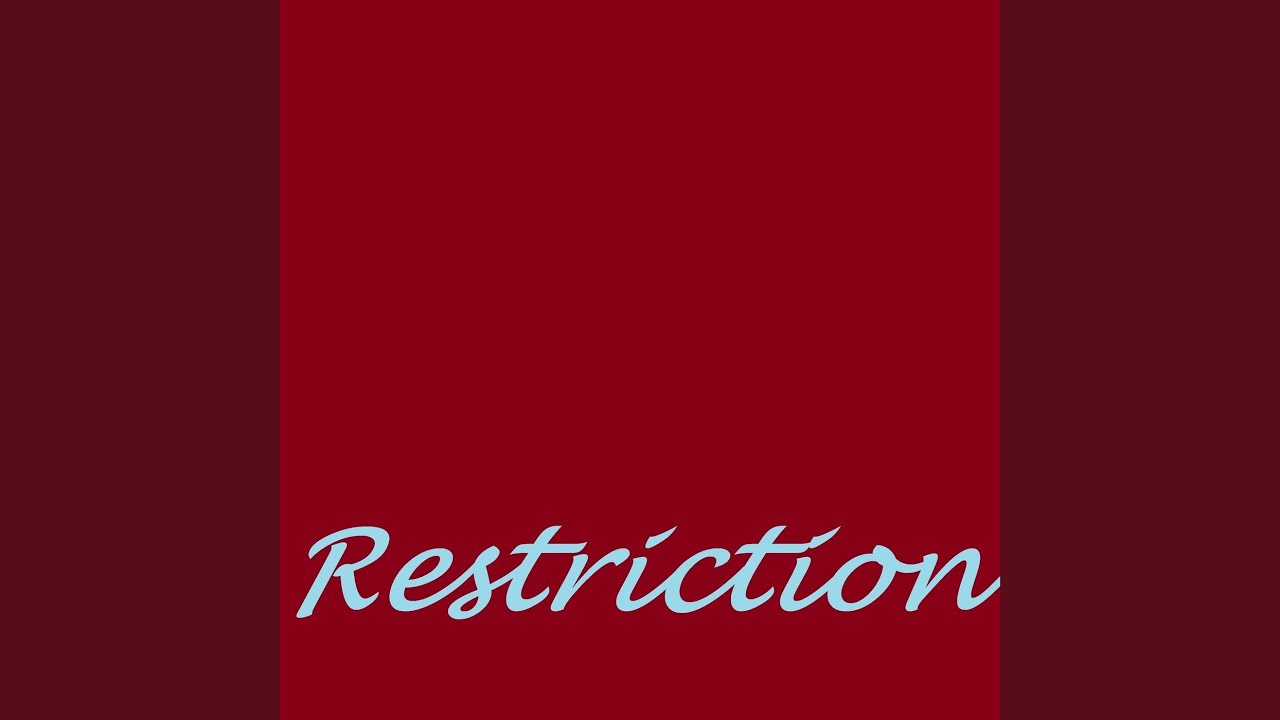 Restriction YouTube Restriction YouTube