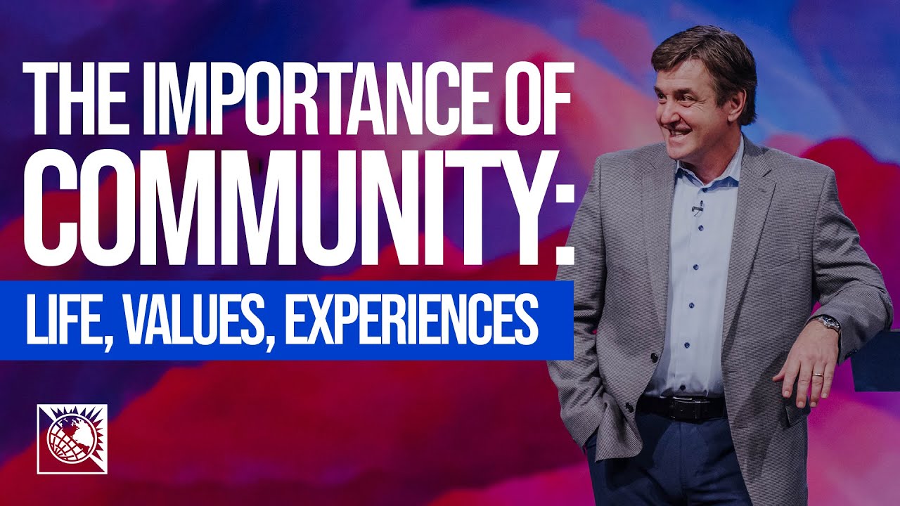 The Importance of Community: Life, Values, Experiences | Pastor Allen ...
