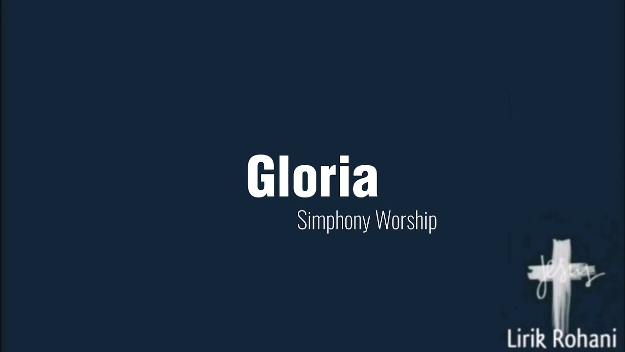 Gloria – Symphony Worship | Lyrics - YouTube