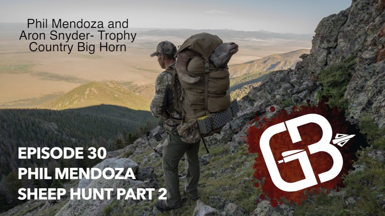 Episode 30: Phil Mendoza - Sheep Hunt Part 2 w/Aron Snyder - YouTube