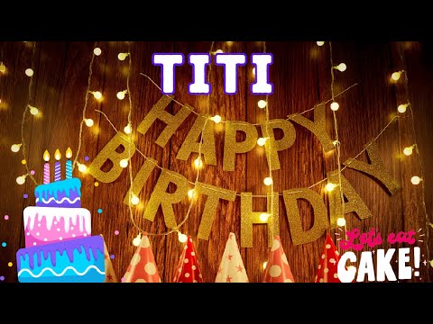 Happy Birthday Titi, Birthday of Titi, Best Birthday Wishes, hbd - YouTube