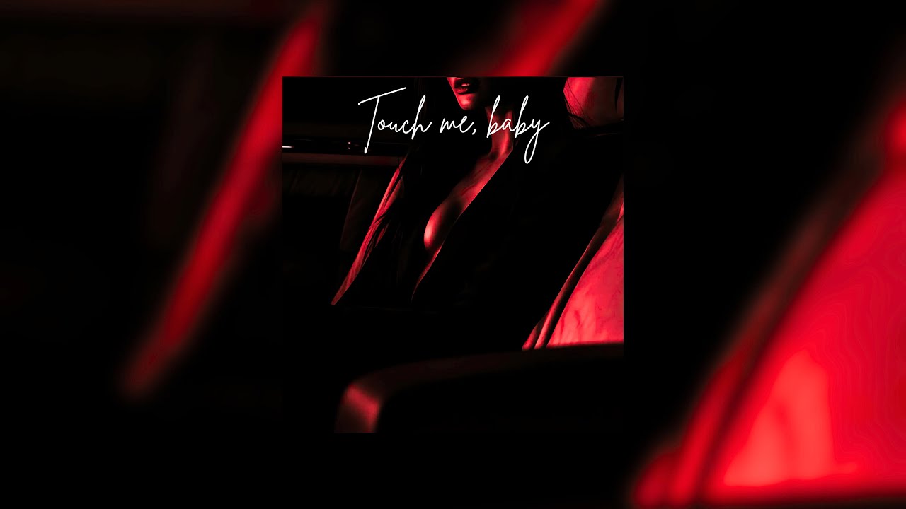 Touch Me, Baby | Dark R&B Mix - YouTube