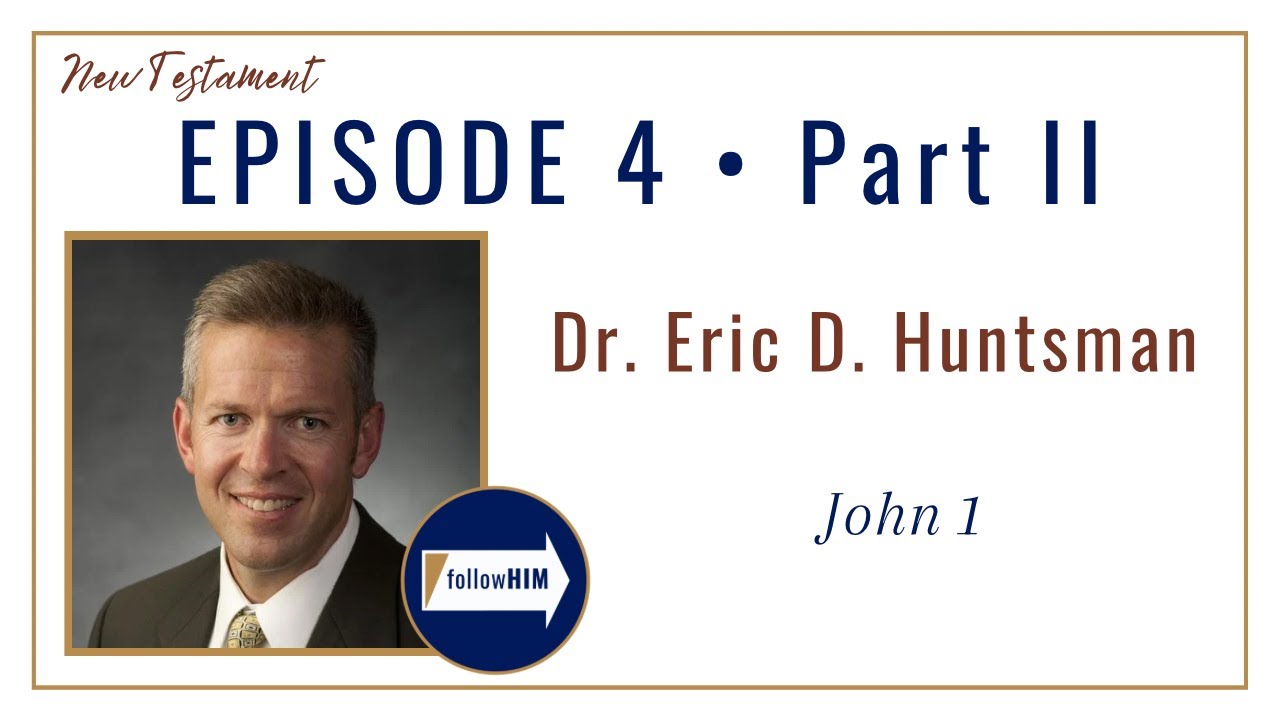 John 1 Part 2 • Dr. Eric D. Huntsman • Jan. 16 - Jan. 22 • Come Follow ...