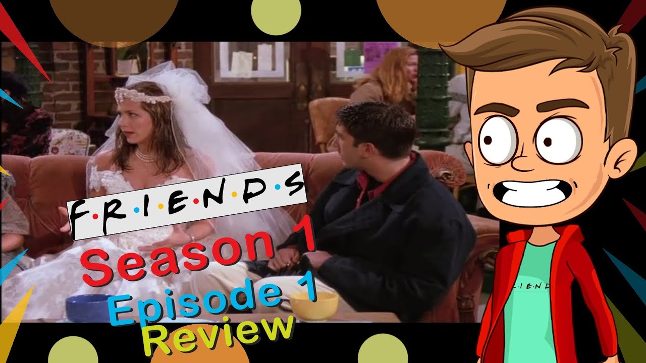 Friends Season 1 Episode 1 Review - YouTube