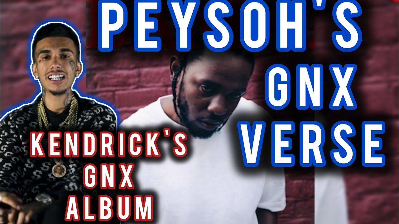 Kendrick Lamar Features Peysoh on his GNX Album .... Track Name GNX 💯 ...