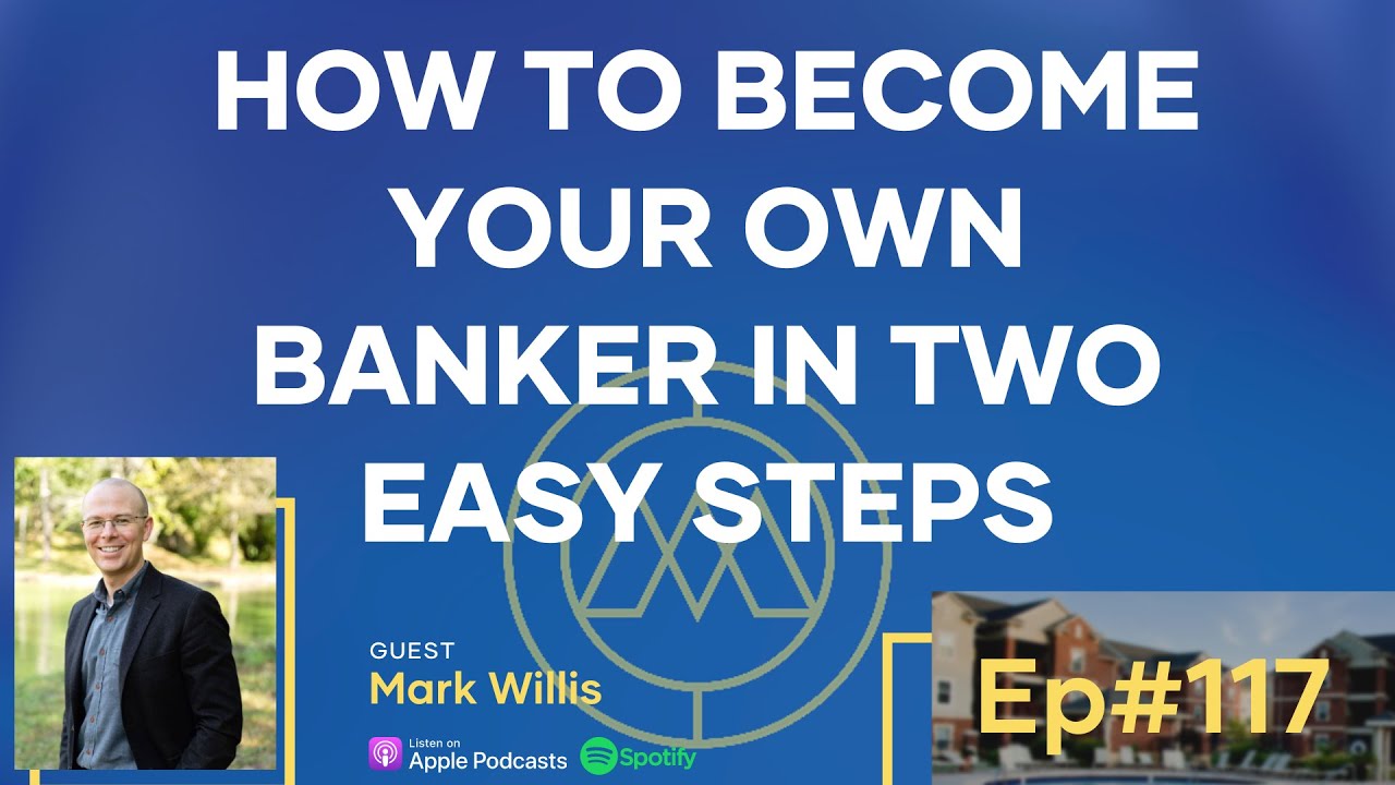 How to Become Your Own Banker in Two Easy Steps with Mark Willis - YouTube