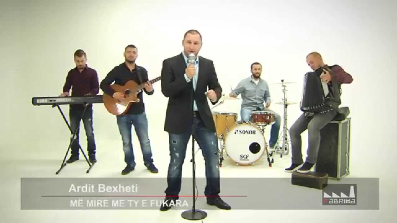 Ardit Bexheti - Me mire me ty e fukara - YouTube