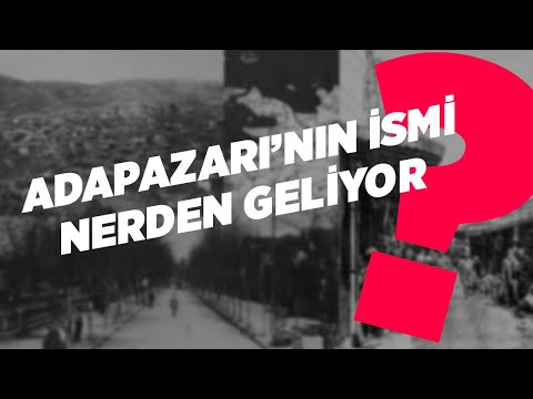 Adapazarı'nın Tarihi ve Adapazarı İsmi Nerden Geliyor❓
