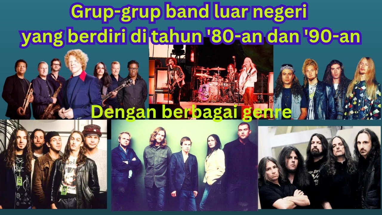 Grup-grup band luar negeri yang berdiri di tahun '80-an dan '90-an ...