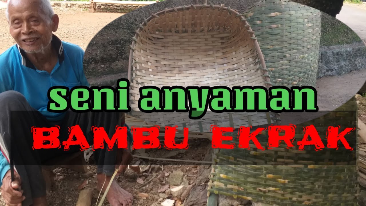 Seni anyaman bambu ekrak - YouTube