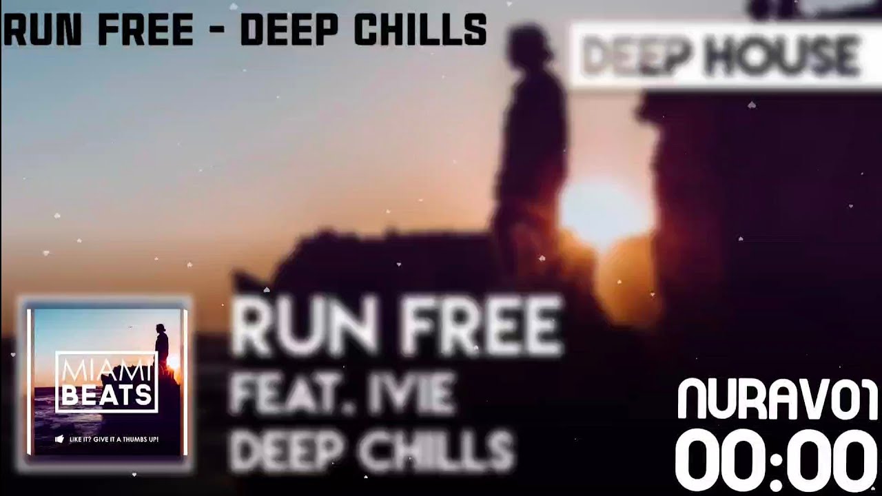 Run Free - Deep Chills (feat. Ivie) - YouTube