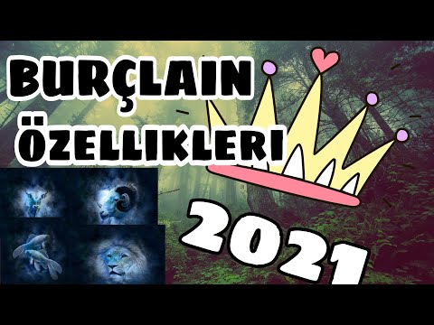 Burçlar Hakkında Bilgiler Ve Burçların Özellikleri(2021Burç Analizi)