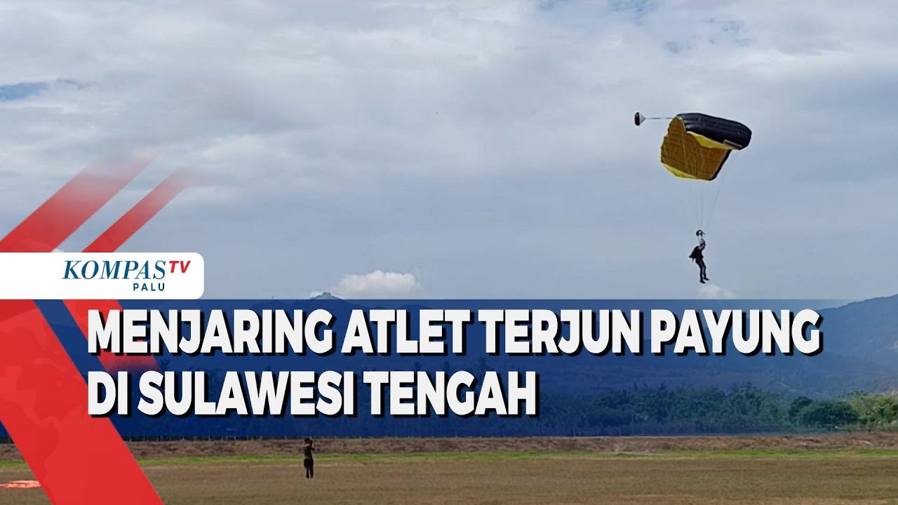Menjaring Atlet Terjun Payung di Sulawesi Tengah - YouTube