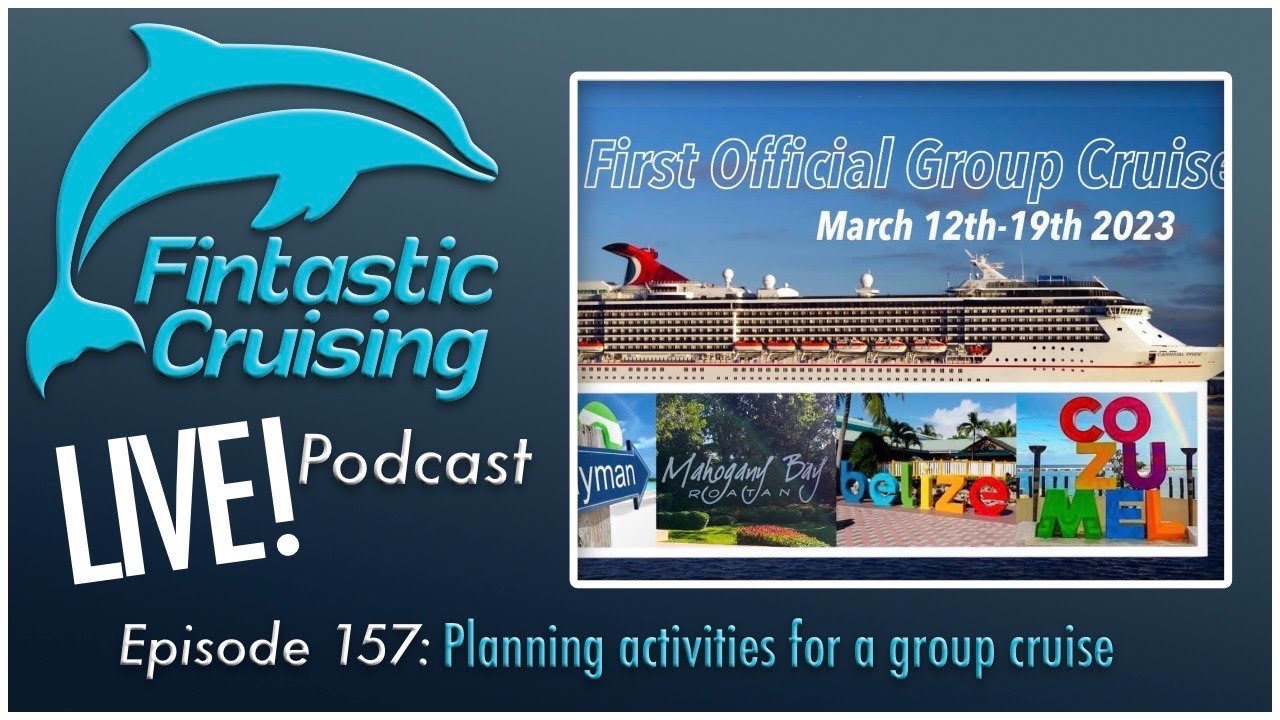Fintastic Cruising Podcast: Planning Activities for a Group Cruise ...