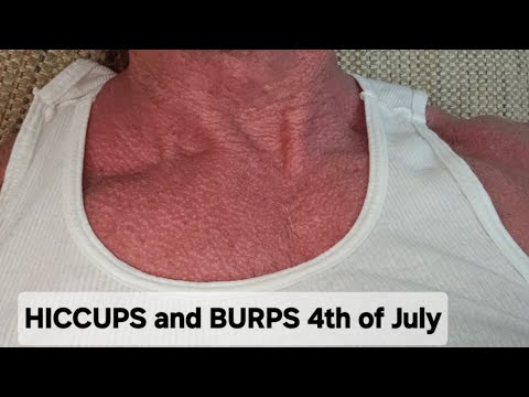HICCUPS & BURPS in my THROAT on the 4th of July, 2025