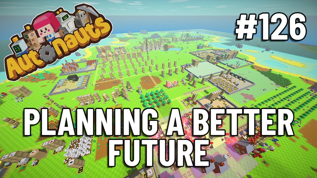 PLANNING A BETTER FUTURE - Autonauts - Let's Play Ep 126 - YouTube