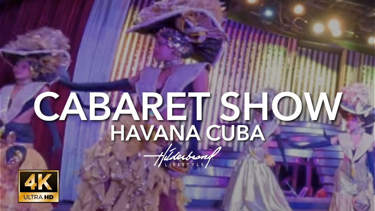 Unforgettable Nights: Experience the Cabaret Show in Havana, Cuba - YouTube