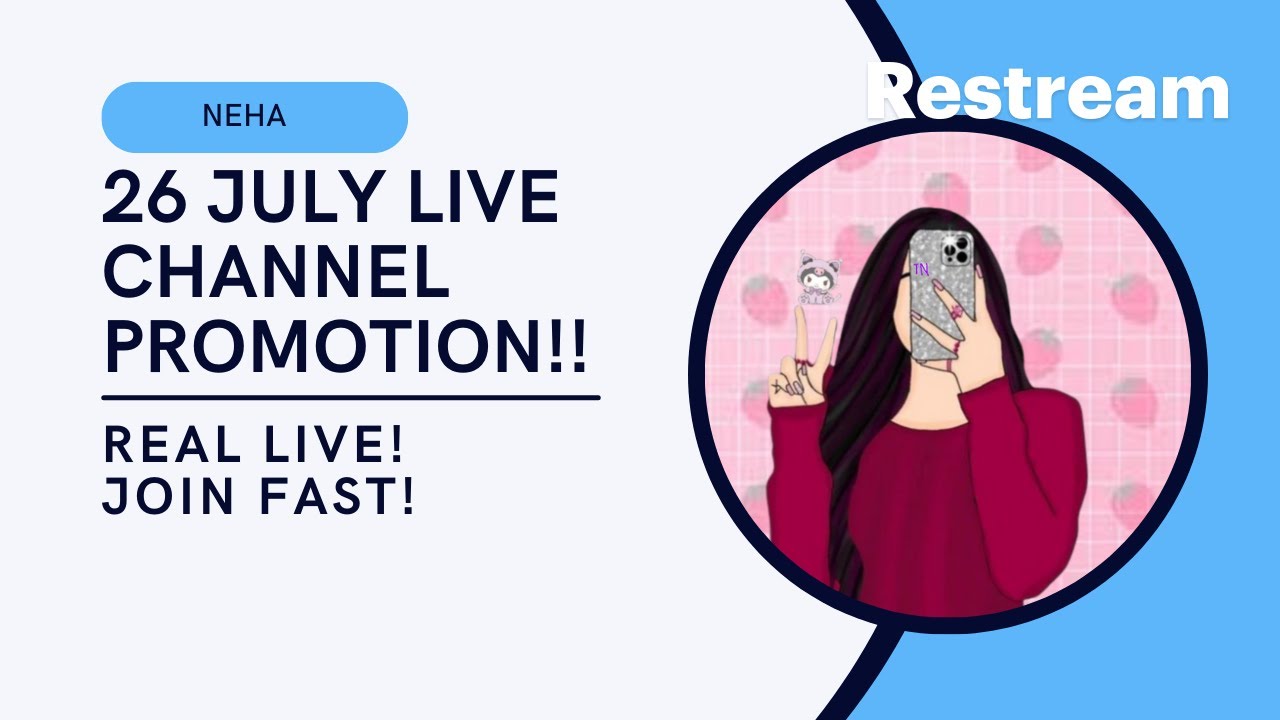 26 JULY LIVE CHANNEL PROMOTION!! - YouTube