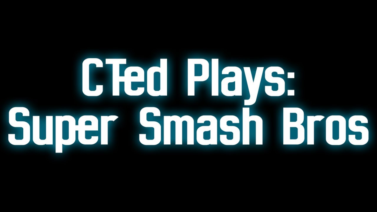 CTed Plays: Super Smash Bros - Goodbye Smash 4 - YouTube