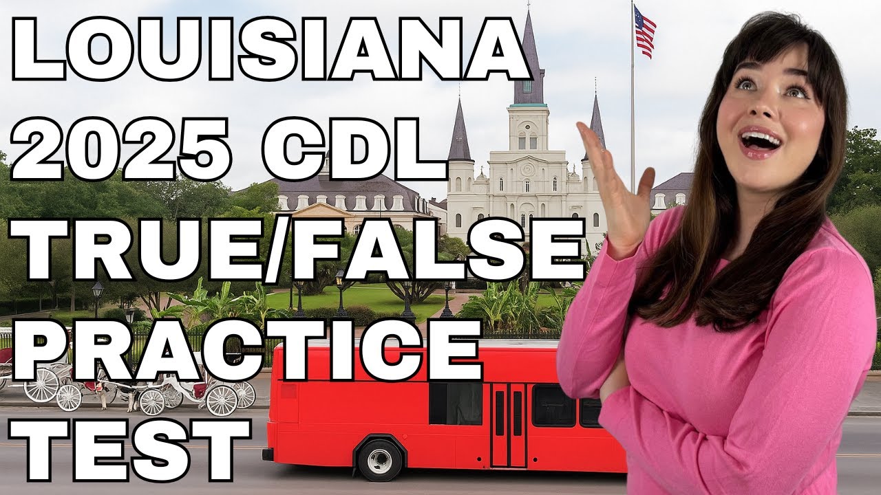 Louisiana CDL True or False Test — 50 Questions with Explained Answers ...