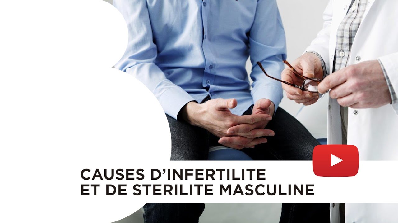 Causes d’infertilité et de stérilité masculine - YouTube
