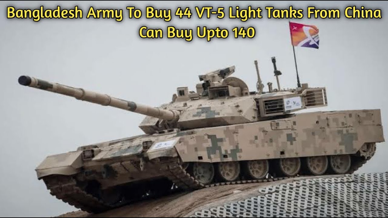 Bangladesh Army To Buy 44 VT 5 Light Tanks From China-Can Buy Upto 140 ...