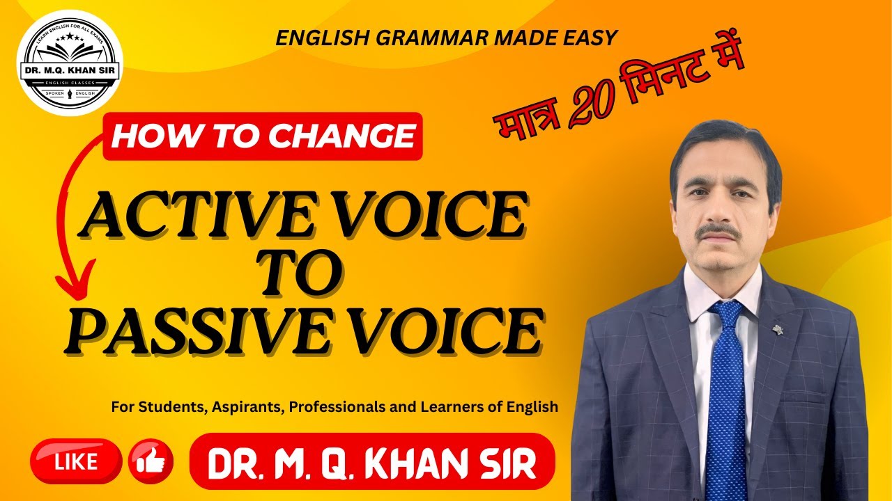 DO YOU KNOW HOW TO CHANGE FROM ACTIVE VOICE TO PASSIVE VOICE AND VICE ...