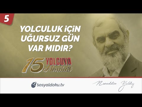 5) Yolculuk için uğursuz gün var mıdır? | Nureddin Yıldız