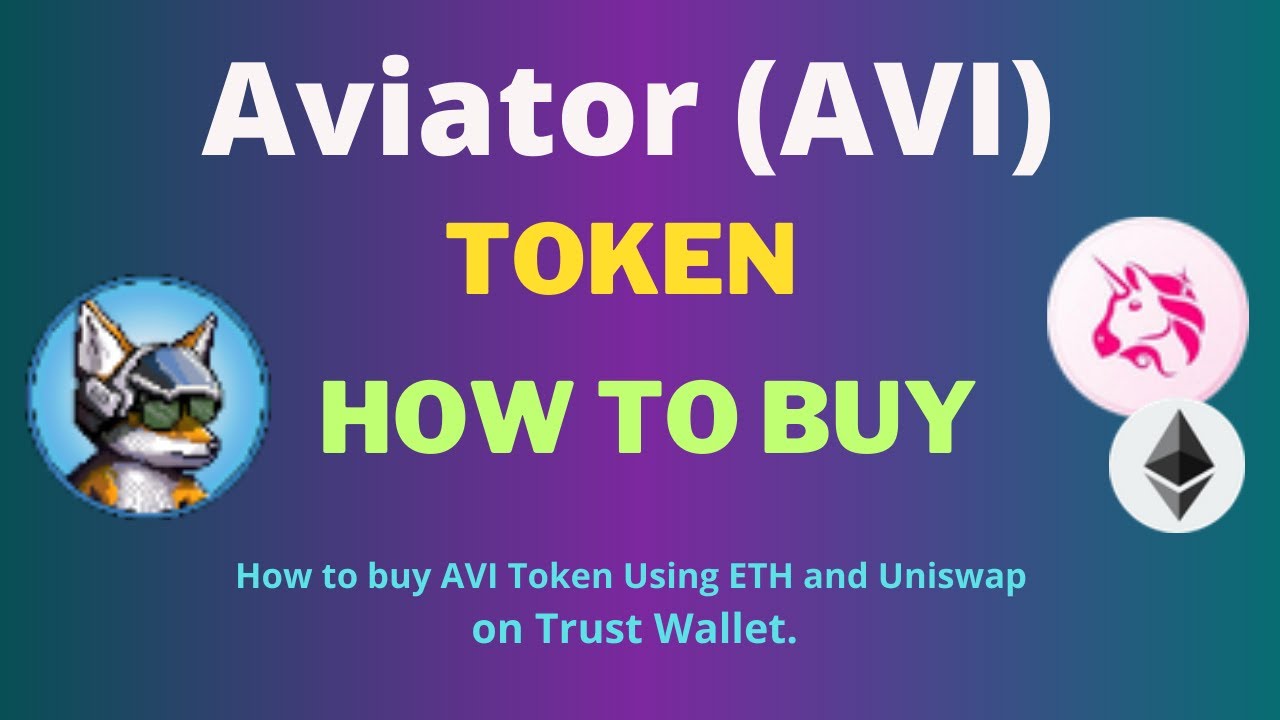 How to Buy Aviator (AVI) Token Using ETH and UniSwap On Trust Wallet ...