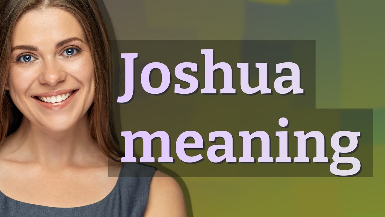 Joshua | meaning of Joshua - YouTube