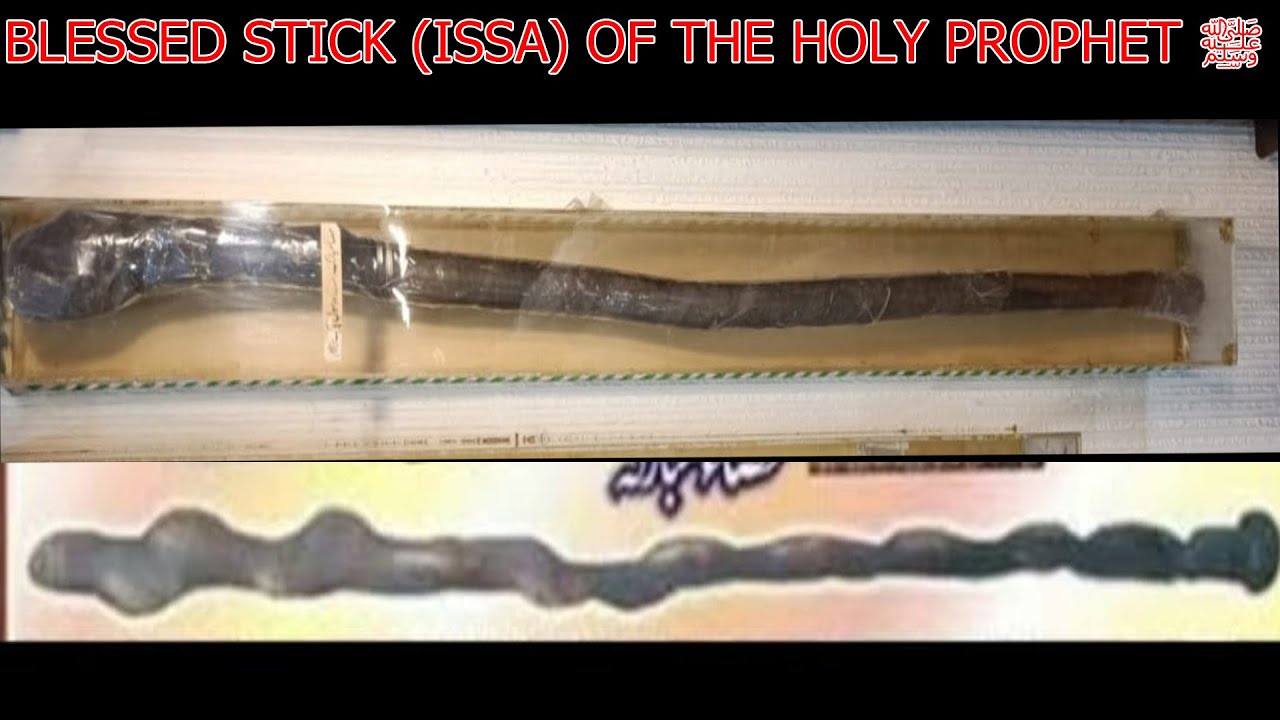 BLESSED STICK (ISSA) OF THE HOLY PROPHET ﷺ ...